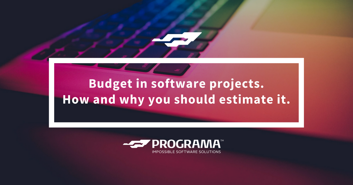 Budget in software projects - how and why you should estimate it ...